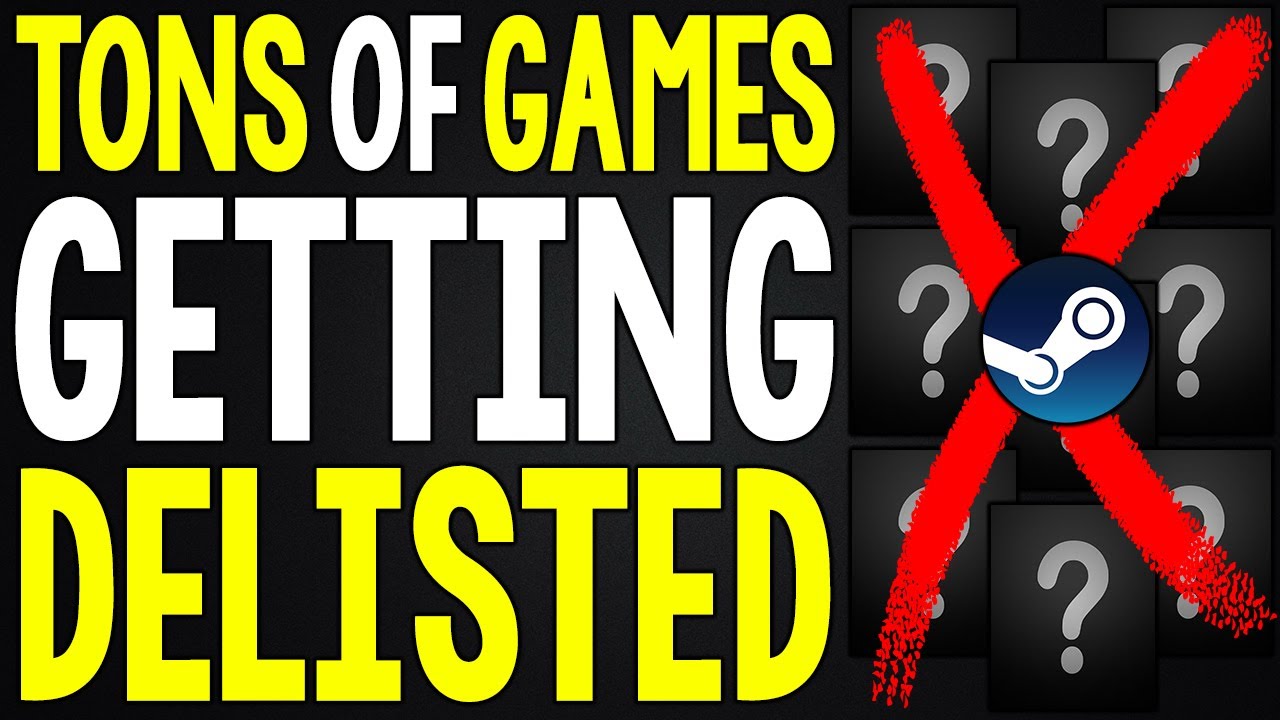 TONS OF STEAM PC GAMES GETTING DELISTED VERY SOON! - YouTube