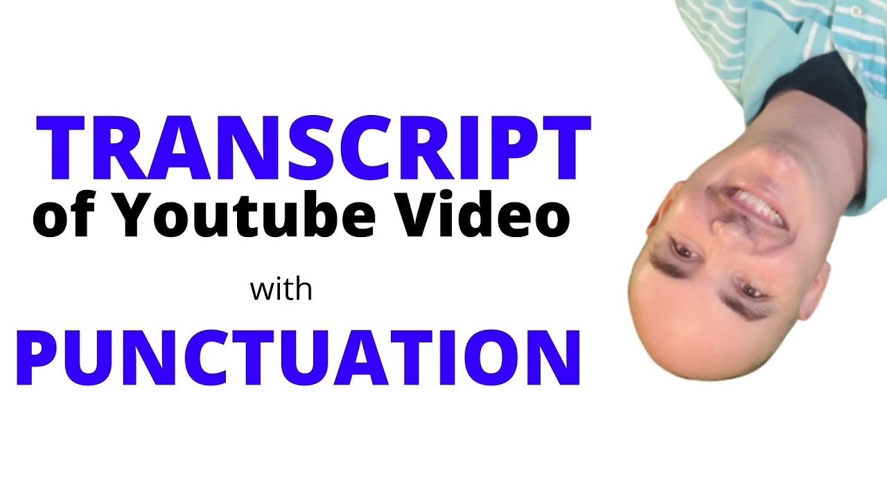 How To Get The Transcript Of Youtube Video With Punctuation Youtube How To Get The Transcript Of Youtube Video With Punctuation Youtube