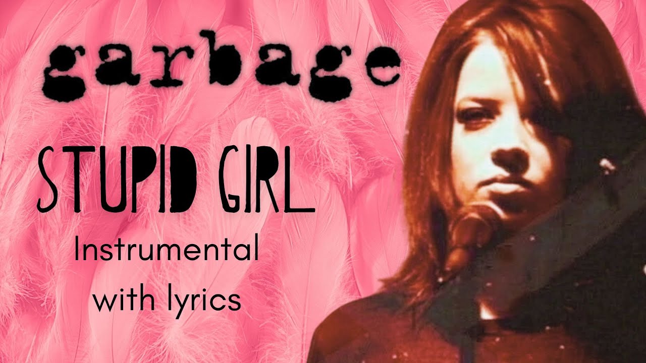 Garbage Stupid Girl Karaoke Youtube