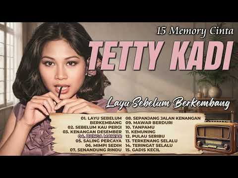 15 Memory Cinta TETTY KADI - Layu Sebelum Berkembang, Bunga Mawar, Mimpi Sedih