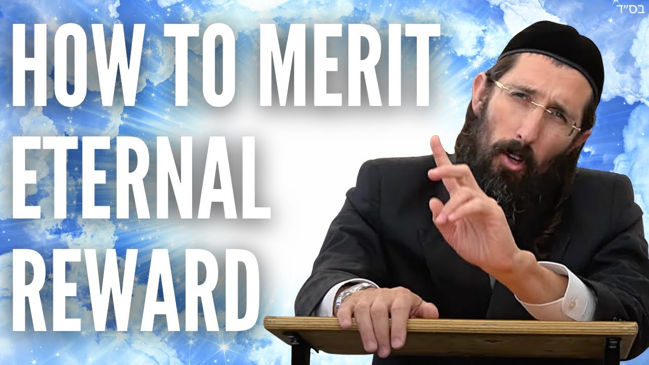 How to Merit ETERNAL Reward - YouTube