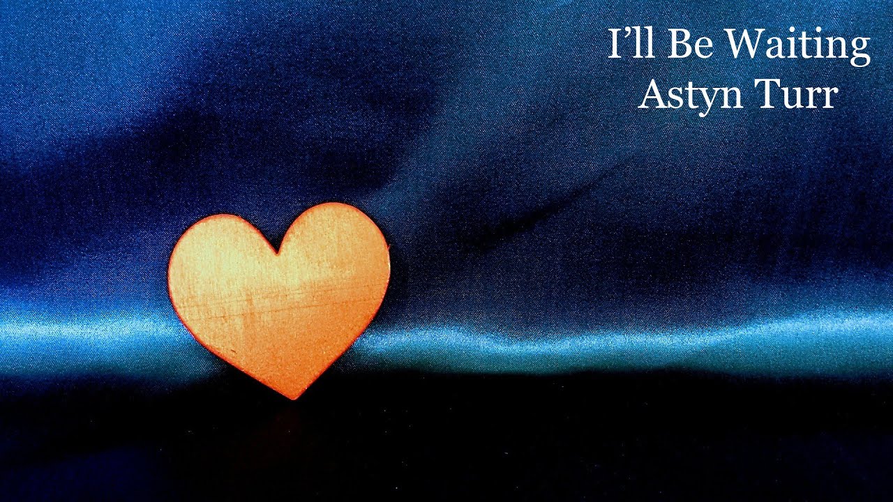 🎤 Música SOUL: I'll Be Waiting - Astyn Turr - YouTube