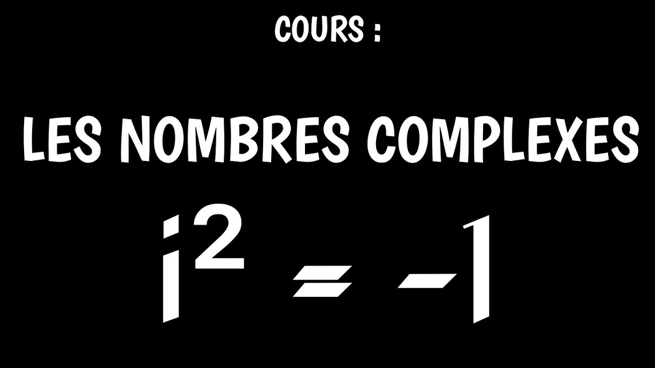 Les nombres complexes - Terminale S - YouTube