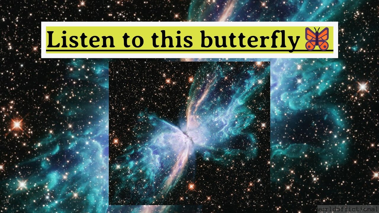 Listen to a butterfly🦋 | Butterfly Nebula | Nasa Hubble Telescope ...