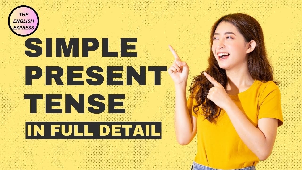 Simple Present Tense | Simple Present Tense Class in Full detail With ...