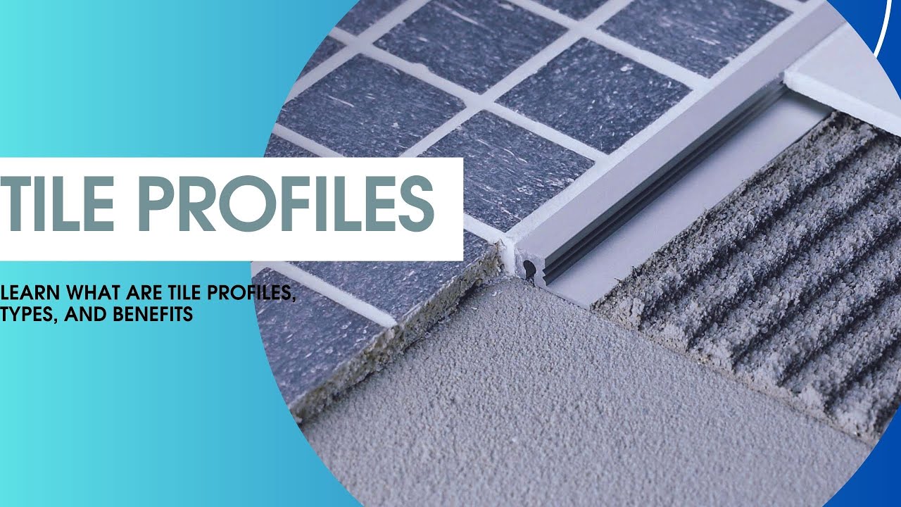 Tile Profiles | Types & Benefits - YouTube