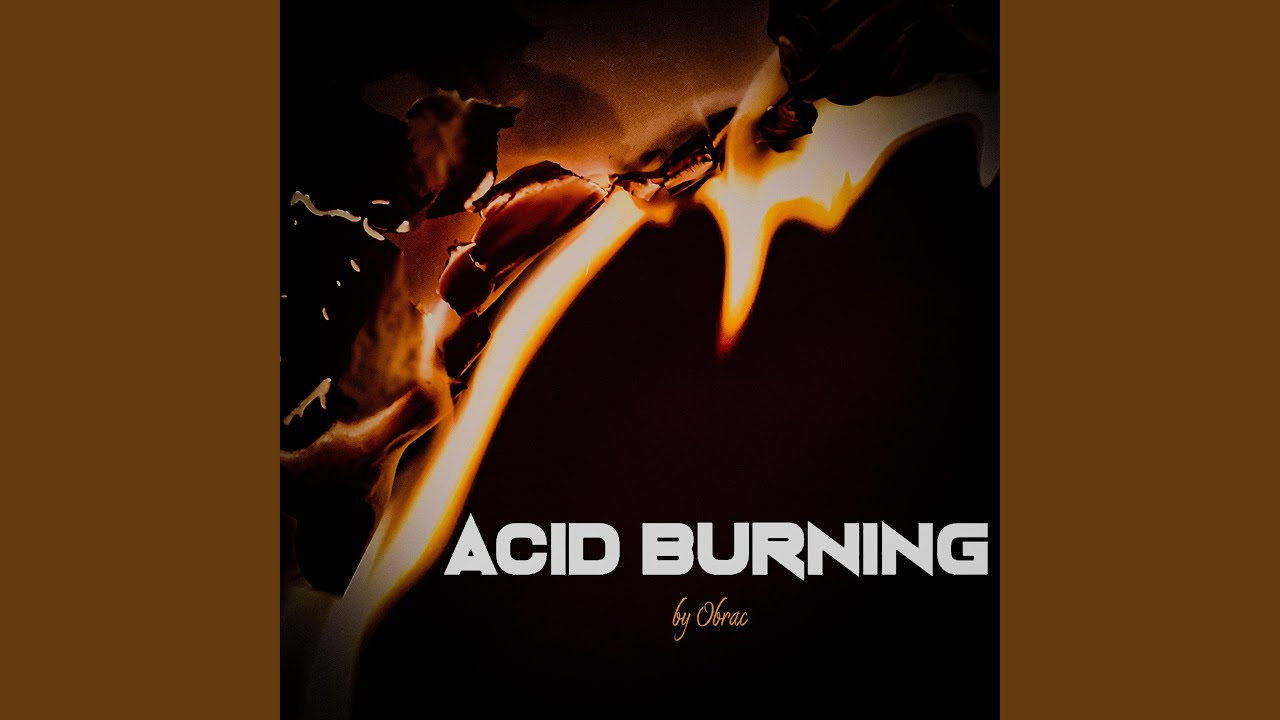 Acid Burning - YouTube