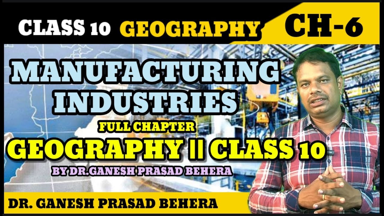 Geography-Manufacturing Industries | Full Chapter By Dr. Ganesh Prasad ...