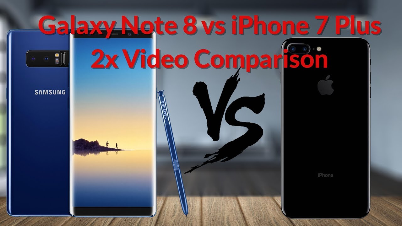 Galaxy Note 8 vs iPhone 7 Plus 2x Video Comparison - YouTube Tech Guy - YouTube