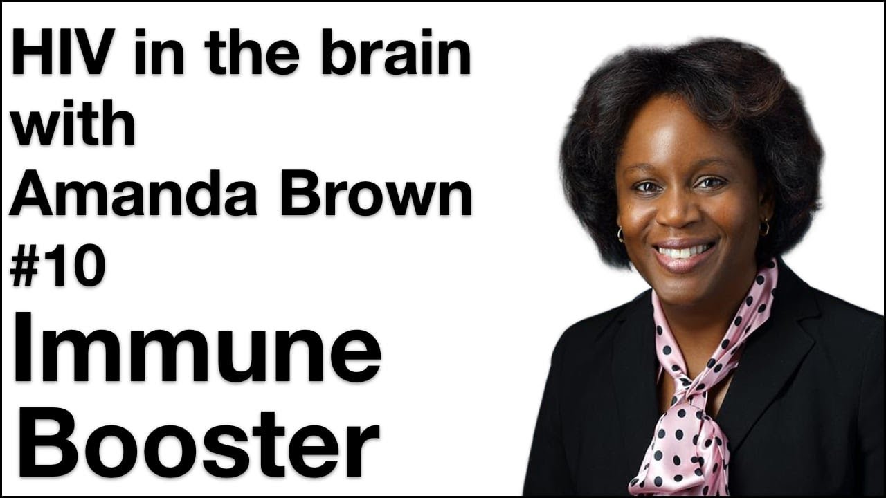 Immune Booster #10: HIV in the brain with Amanda Brown - YouTube