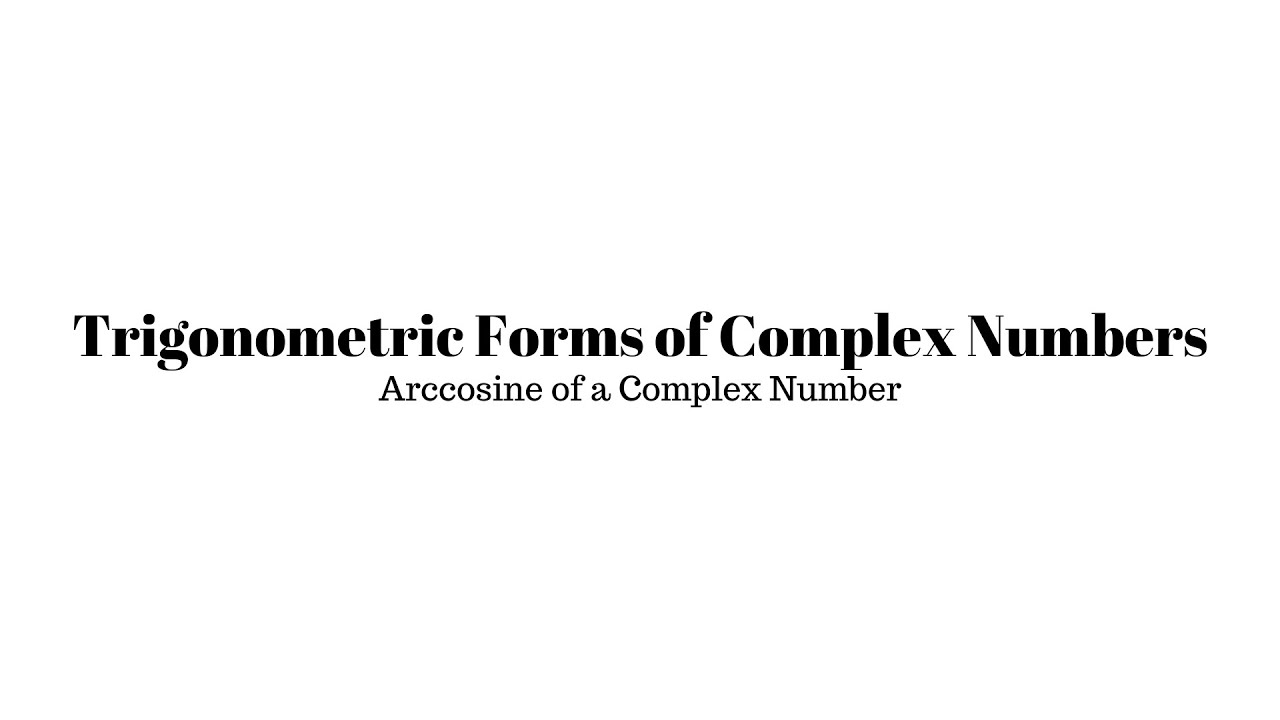 Finding The Arccos Of A Complex Number YouTube finding-the-arccos-of-a-complex-number-youtube