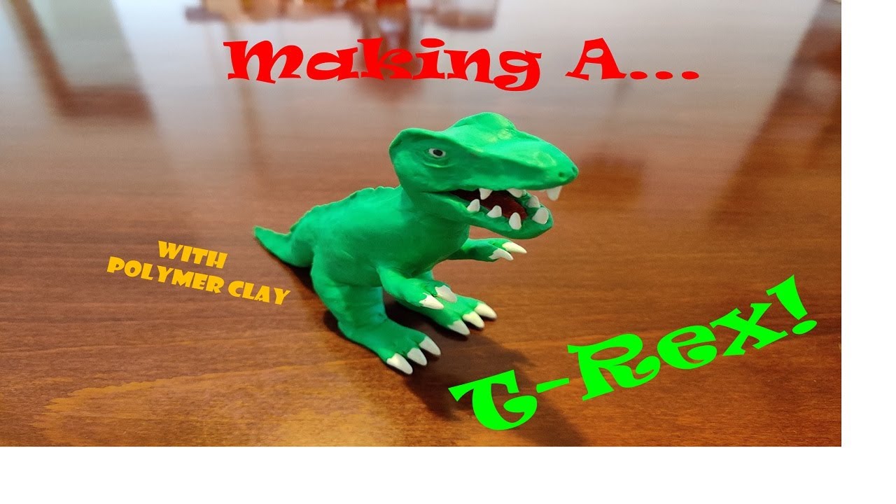 How To Make a T-Rex [ Dinosaur ] With Polymer Clay - YouTube