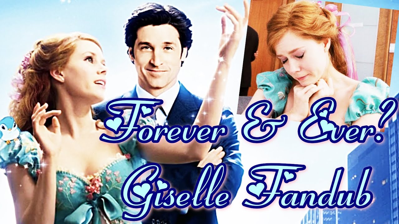 Enchanted ~ Forever & Ever? ~ Giselle Fandub - YouTube