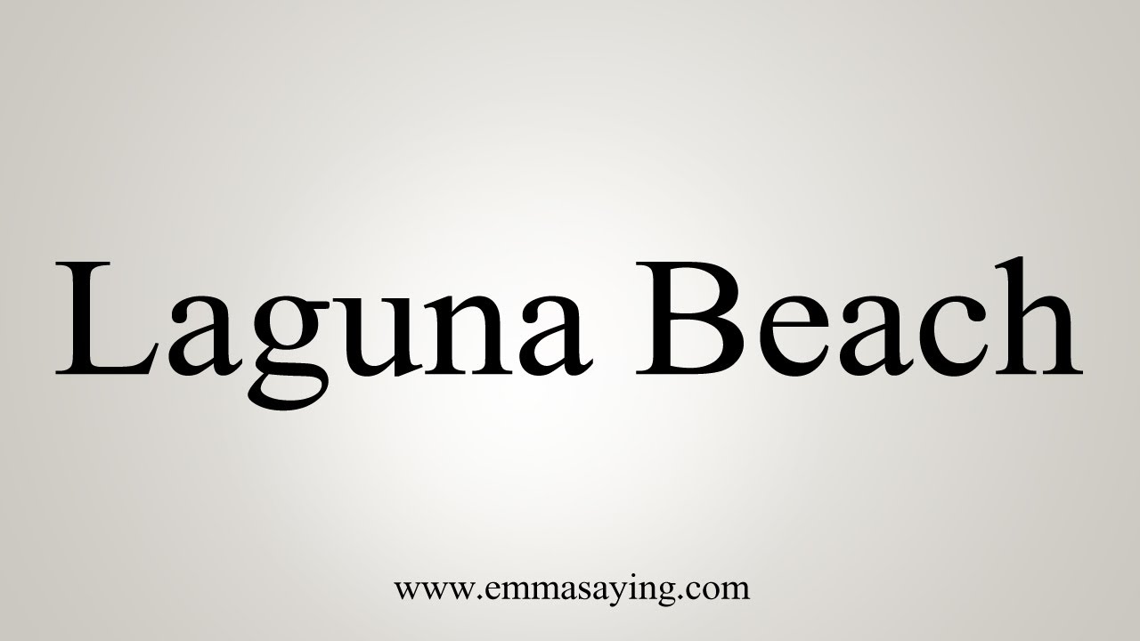 How To Say Laguna Beach - YouTube