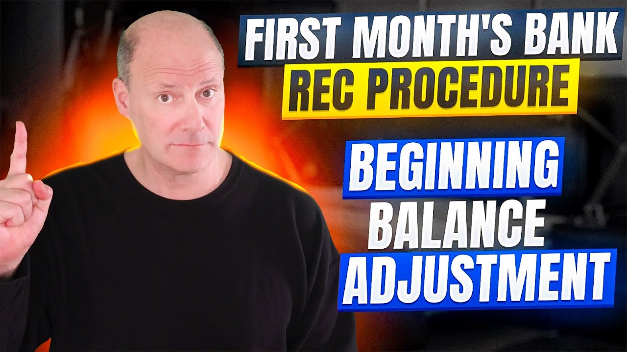 First Month Bank Rec Procedures Beginning Balance Adjustment - YouTube