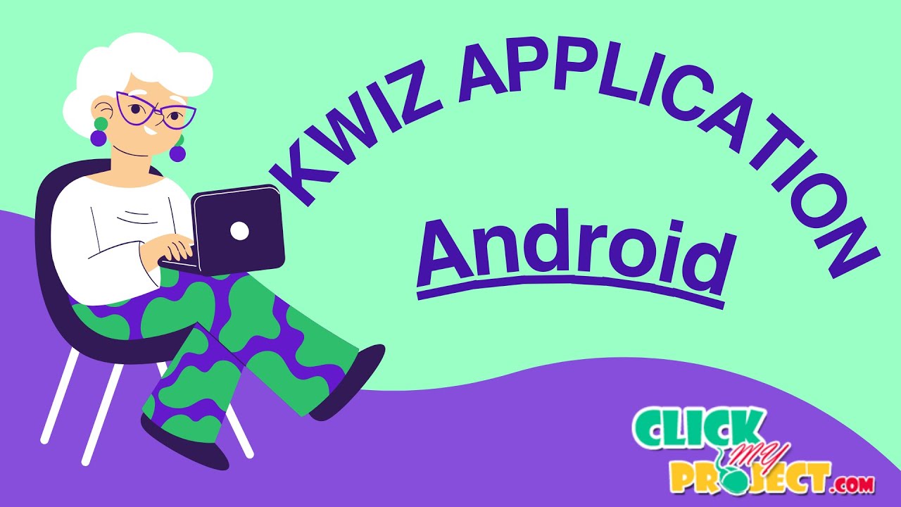 Android Project - KWIZ APPLICATION WITH ADMIN PANNEL - ClickMyProject ...
