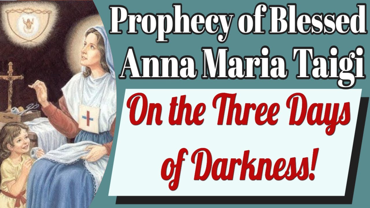 The Prophecy of the 3 Days of Darkness from Blessed Anna Maria Taigi ...