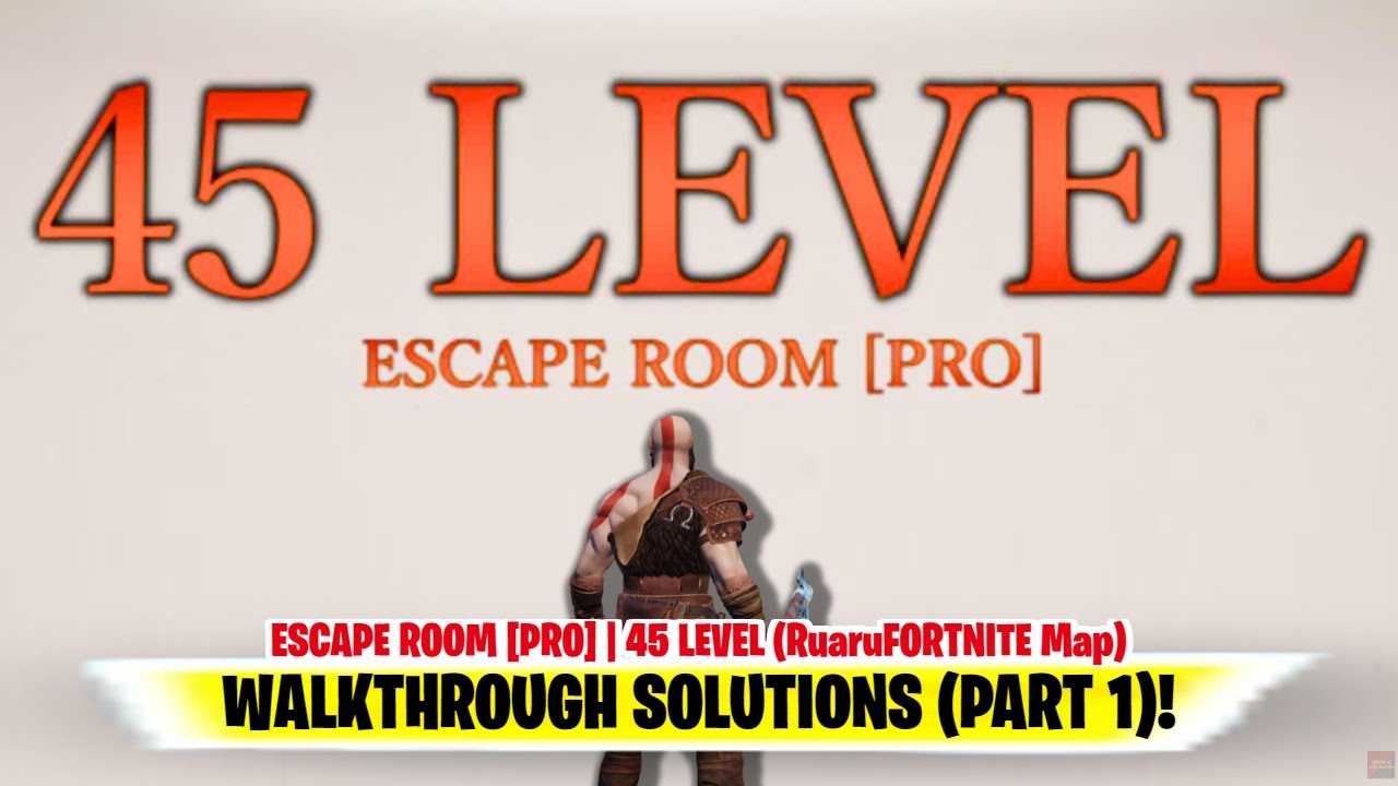 ESCAPE ROOM PRO 45 LEVEL (Walkthrough Solutions Part 1) | RuaruFORTNITE Escape Room Pro 45 Level ...