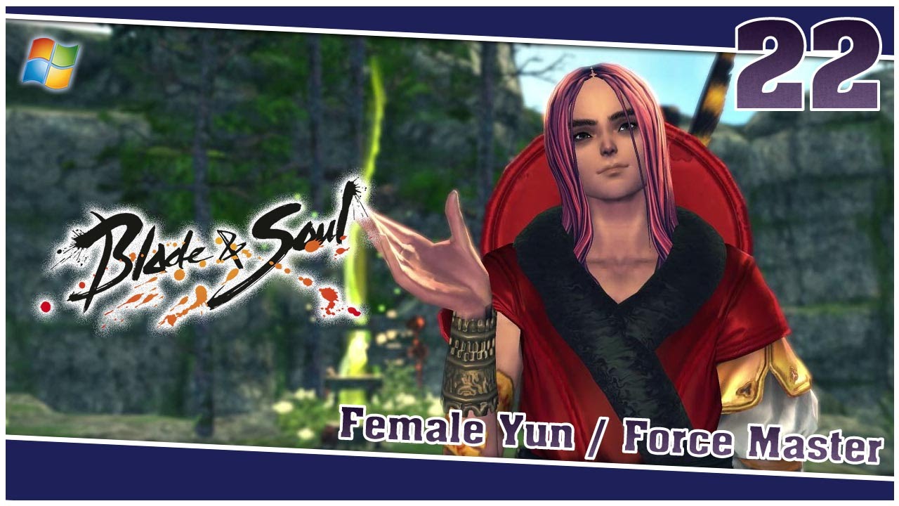 Blade and Soul 【PC】 #22 「Female Yun │ Force Master」 - YouTube