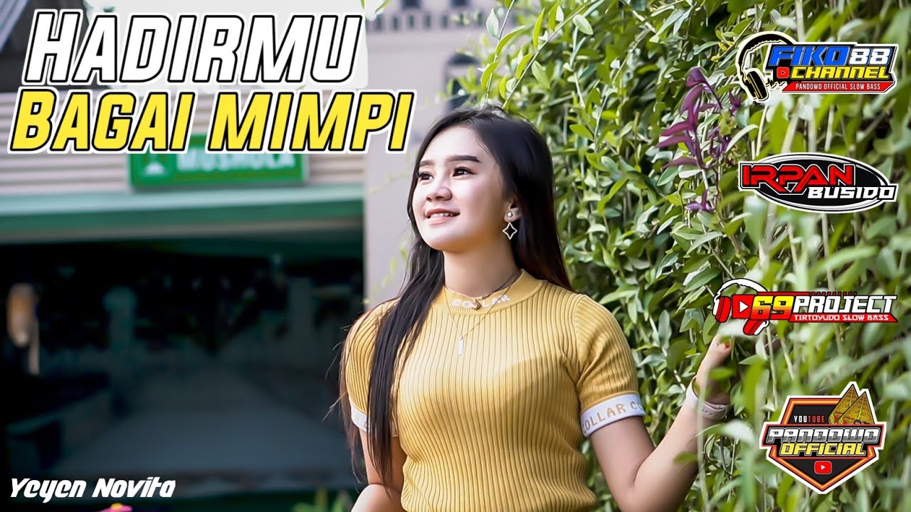 Dj HADIRMU BAGAI MIMPI - YEYEN NOVITA | FIKO 88 CHANNEL feat 69 project - YouTube