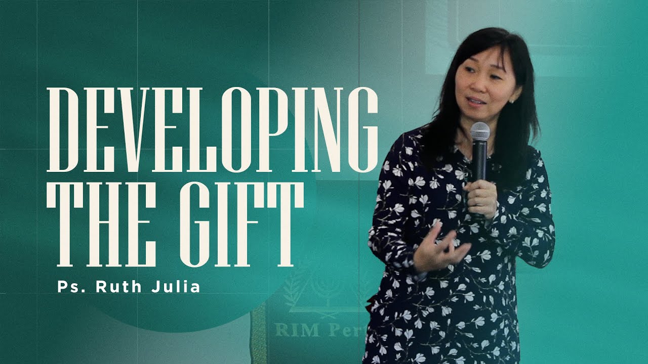 RIM PERTH - SUNDAY SERVICE | Developing The Gift | Ps. Ruth Julia - YouTube
