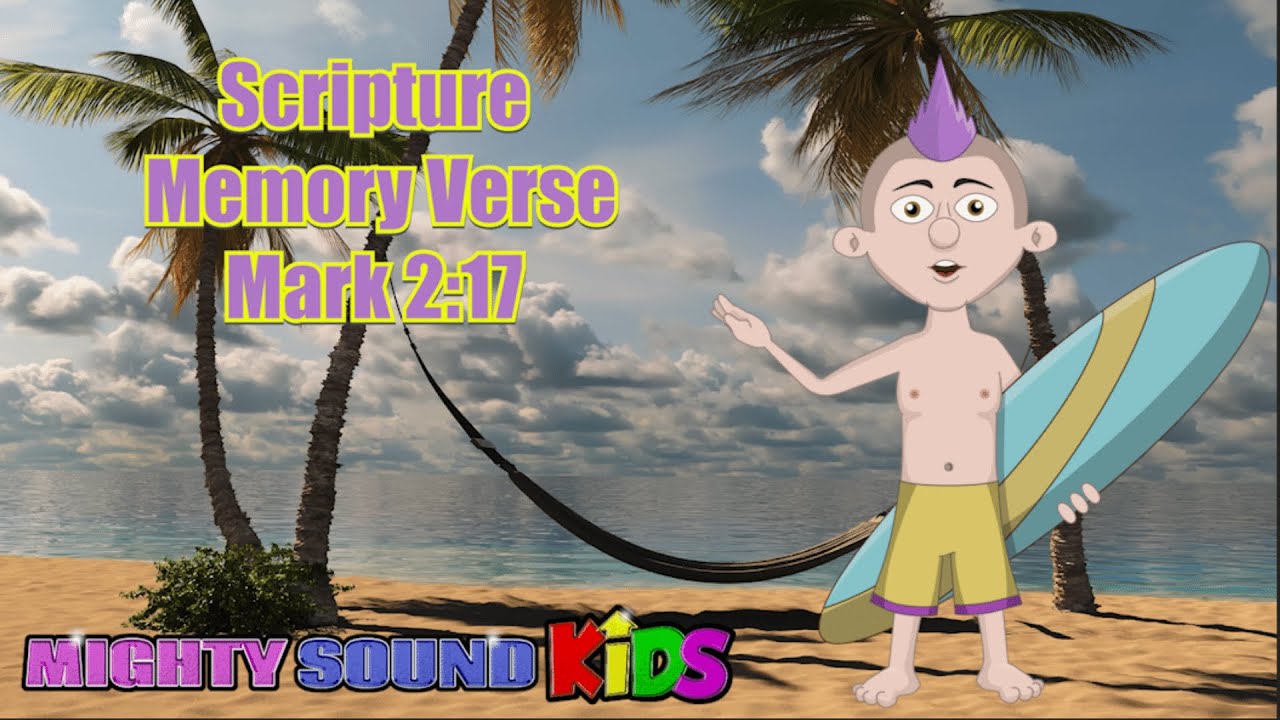 Mark 2:17 -- Scripture Memory Verse – Mighty Sound Kids‬‬‬‬‬‬‬‬‬ - YouTube