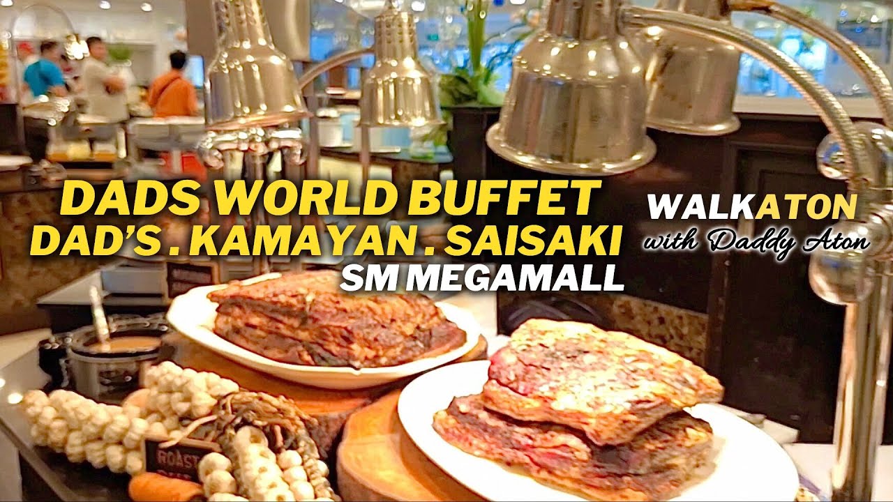 DADS WORLD BUFFET SM MEGAMALL | Great Buffet Experience | Full Restaurant Tour - YouTube