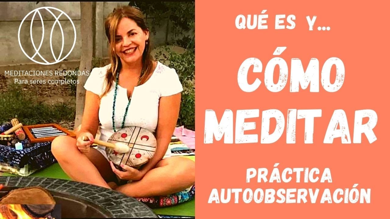 CÓMO MEDITAR, PRÁCTICA DE AUTOOBSERVACIÓN (principiantes). - YouTube