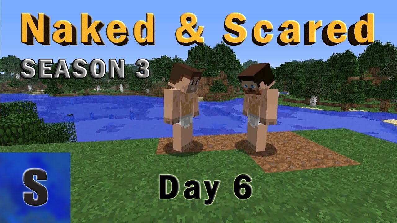Minecraft Naked and Scared S3 E6 - YouTube