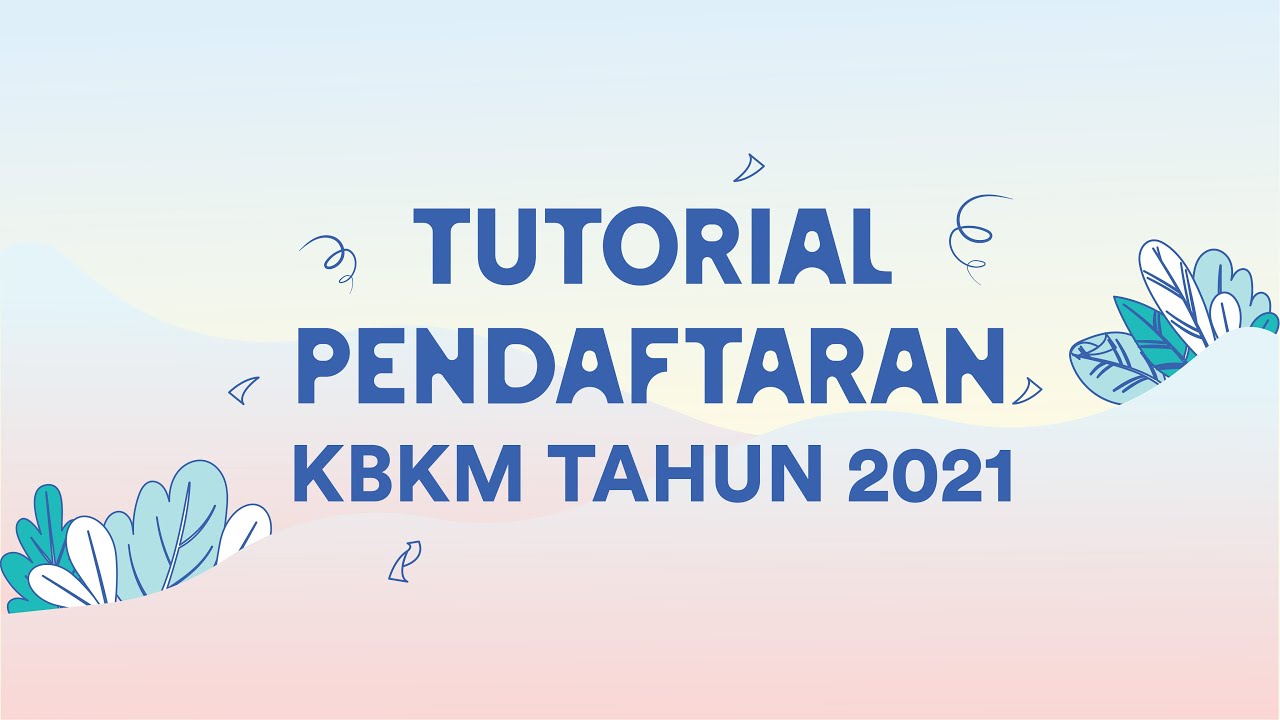 Tutorial Pendaftaran KBKM Tahun 2021 - YouTube