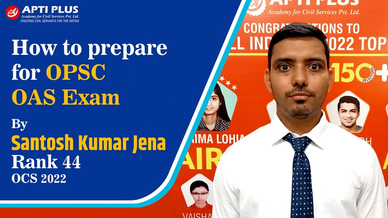 HOW TO PREPARE FOR OPSC OAS EXAM ||OPSC TOPPER || SANTOSH KUMAR JENA II ...