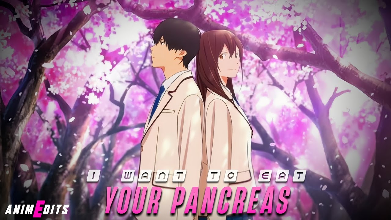 Wanna Be Your | I Want To Eat Your Pancreas Edits - YouTube