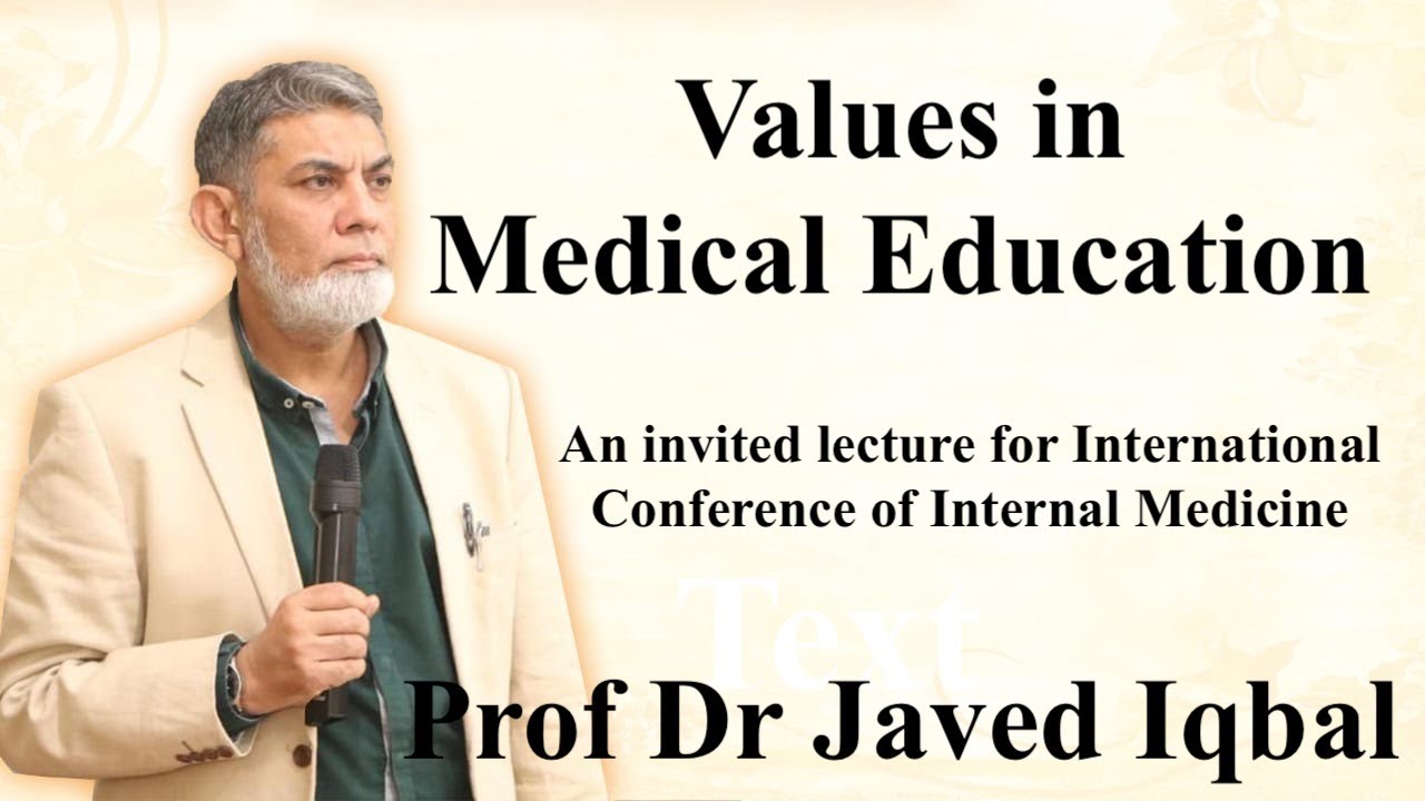 Values in medical education:|Prof Dr Javed Iqbal| - YouTube