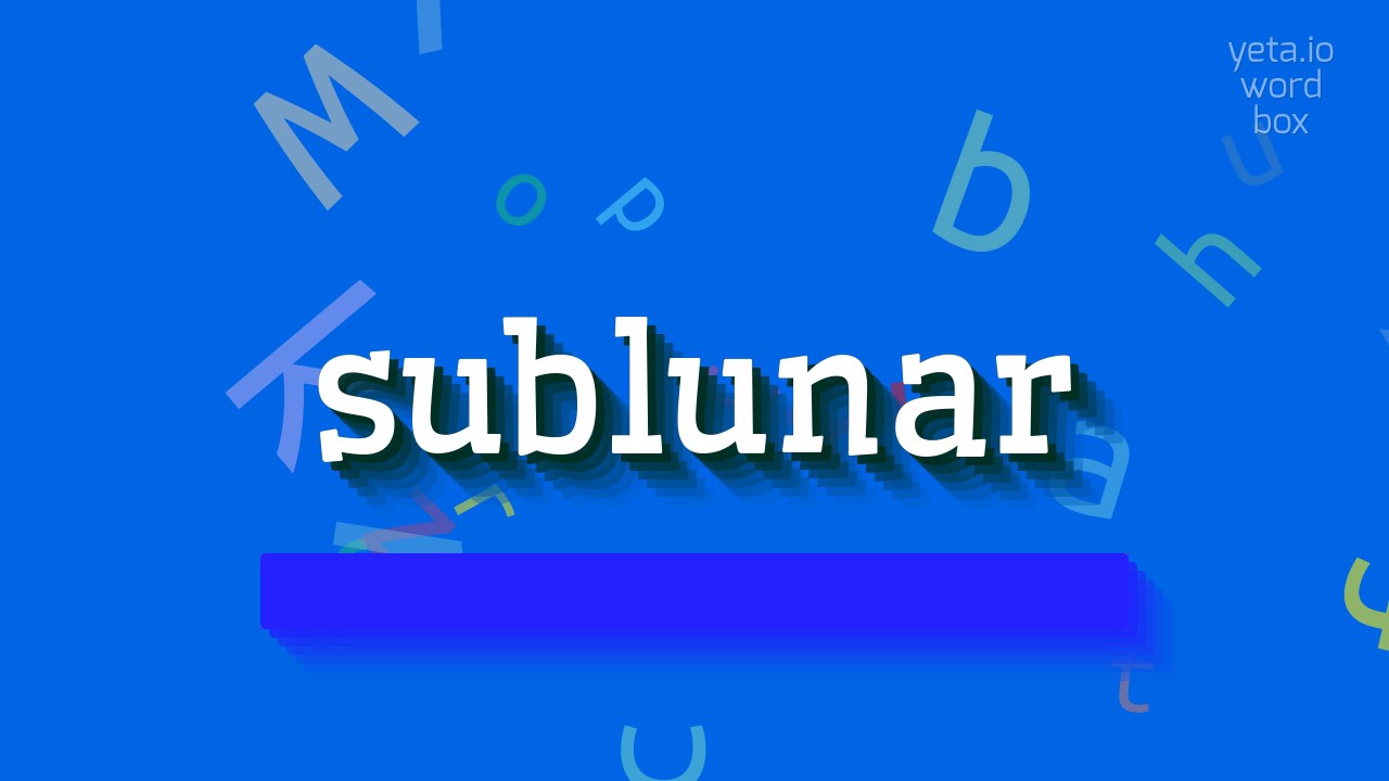 How to say "sublunar"! (High Quality Voices) - YouTube