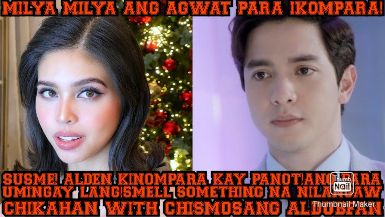 SUSME! MILYA MILYA ANG AGWAT PARA IKOMPARA SI ALDEN KAY PANOT! GUSTO ...