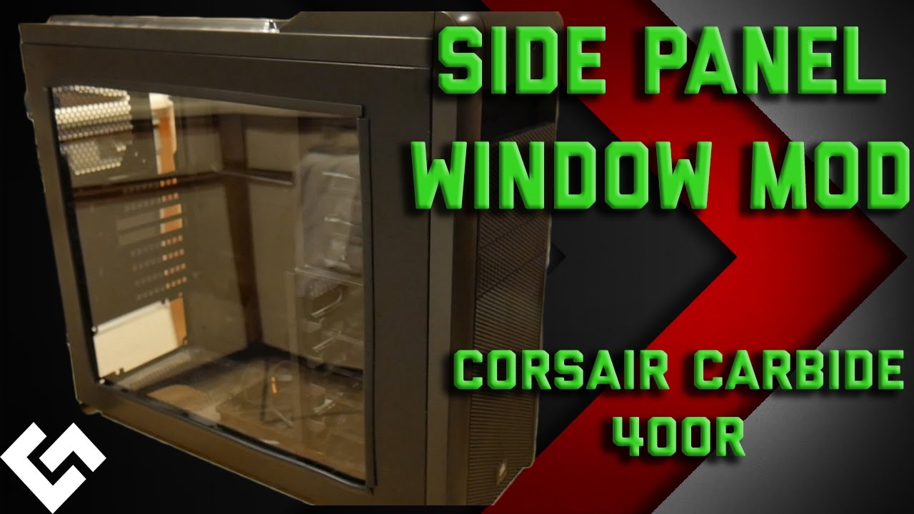 Side Panel Window Mod/Painting [Case Mod on Corsair Carbide 400r] - YouTube