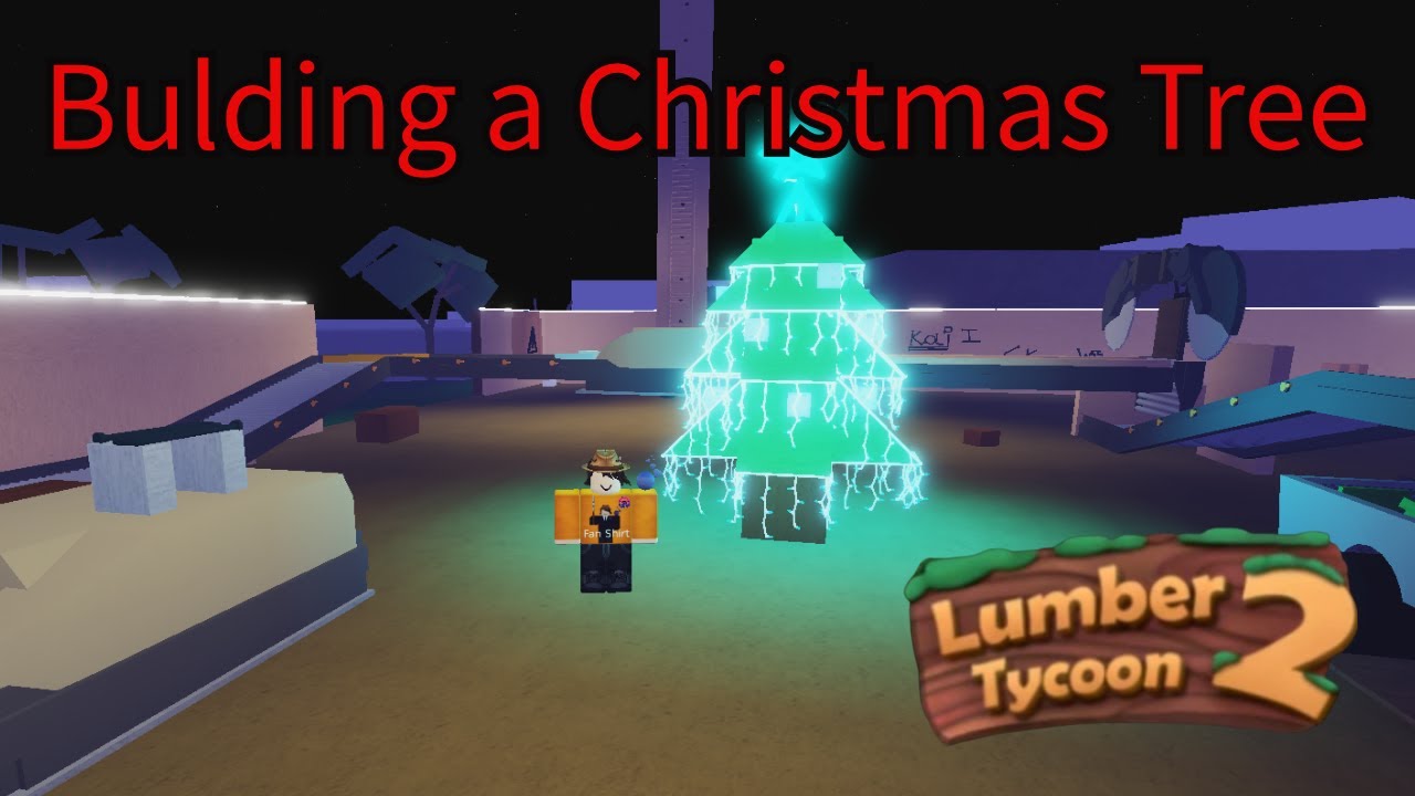 Building a Christmas Tree - Roblox Lumber Tycoon 2 - YouTube