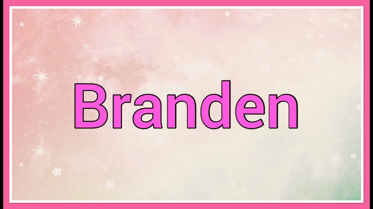Branden | Name Origin Meaning Variations - YouTube