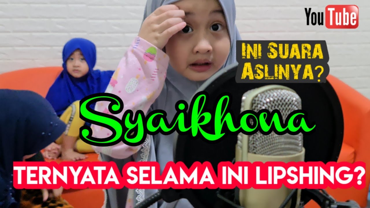 TERNYATA SELAMA INI LIPSHING - SYAIKHONA - YouTube