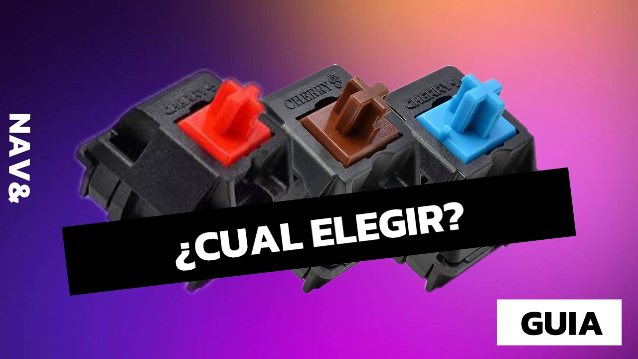 TIPOS de SWITCHES para TECLADO | ¿CUAL COMPRAR? | GUIA COMPLETA - NAV ...