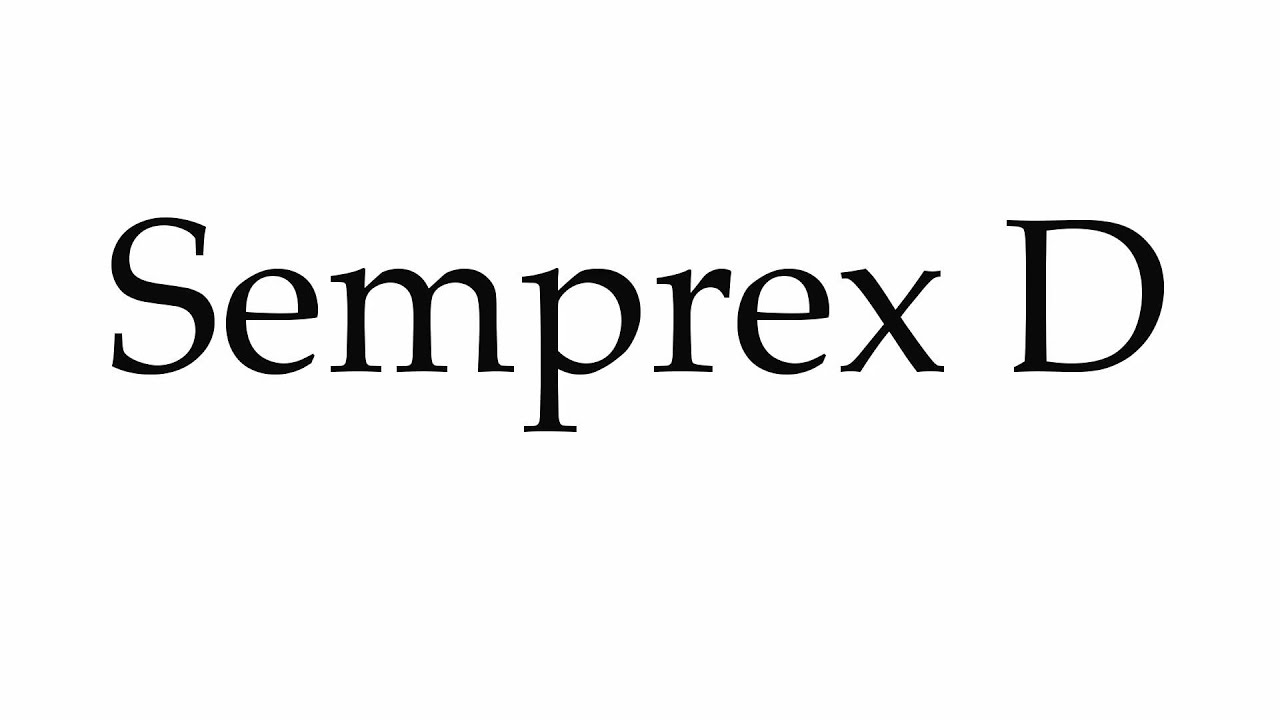 How to Pronounce Semprex D - YouTube