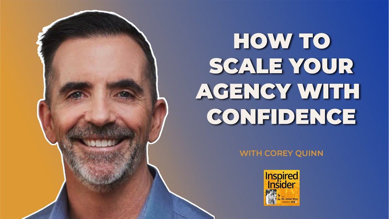 [Top Agency Series] How To Scale Your Agency With Confidence With Corey ...
