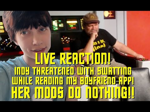 Live Reaction - Indy reads my boyfriend app as somebody threatens a swatting! - YouTube