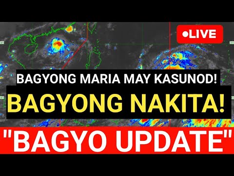 "BAGYO UPDATE" May KASUNOD AGAD BAGYONG MARIA Tignan DITO HABAGAT ...