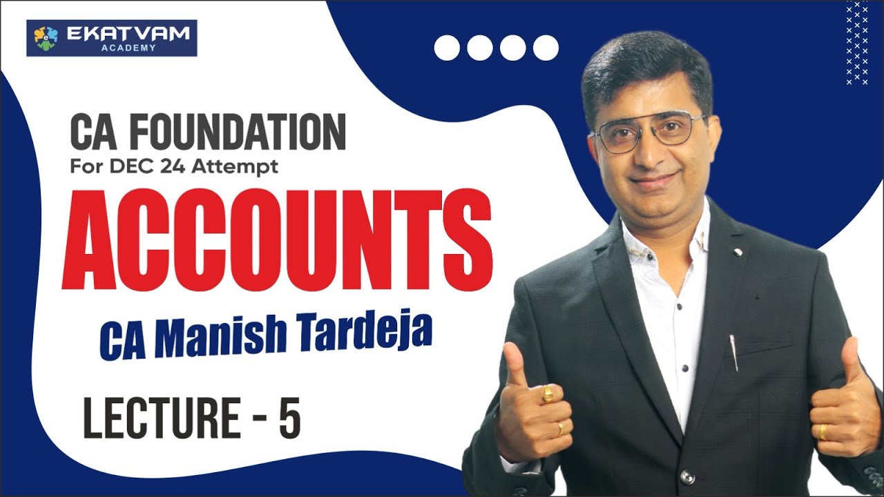 Demo Lec 5 | CA Foundation Accounts | For Dec 24 Attempt | CA Manish ...