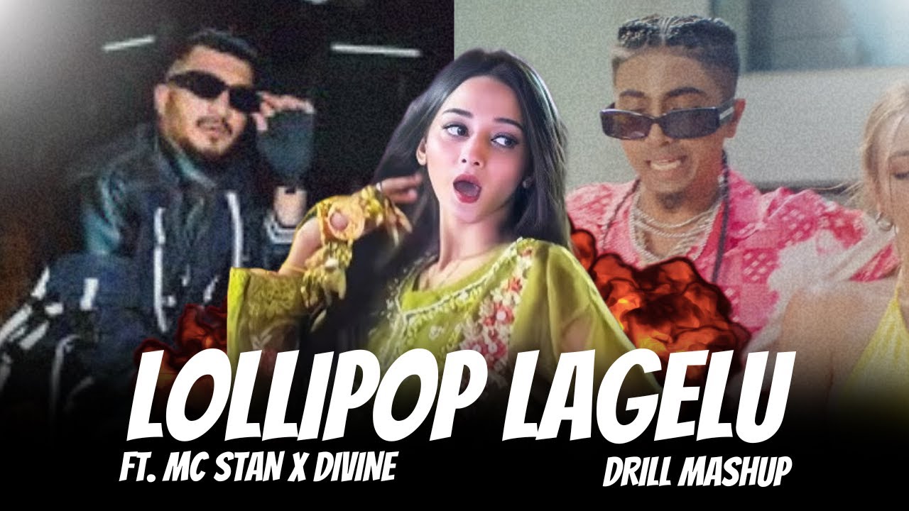 LOLLIPOP LAGELU Drill Mashup ft. MC STAN X DIVINE | DRILLZY BEATS - YouTube