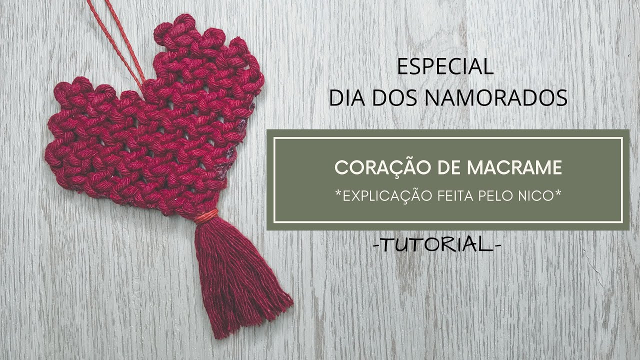 TUTORIAL DE CORAÇÃO EM MACRAME COM EXPLICAÇÃO FEITA PELO NICO HAHA ...