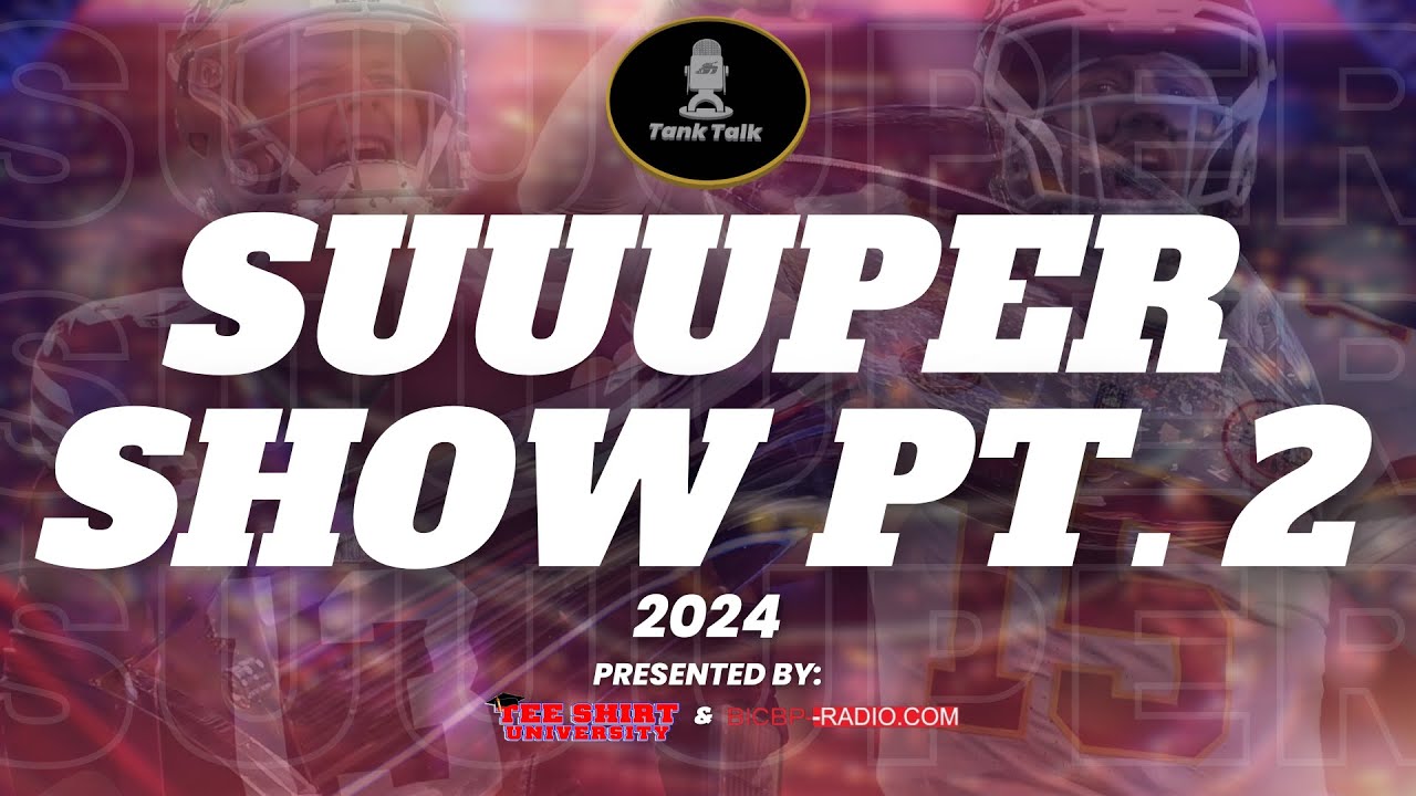 Tank Talk - SUUUPER SHOW February 5th, 2024 PART 2 - YouTube