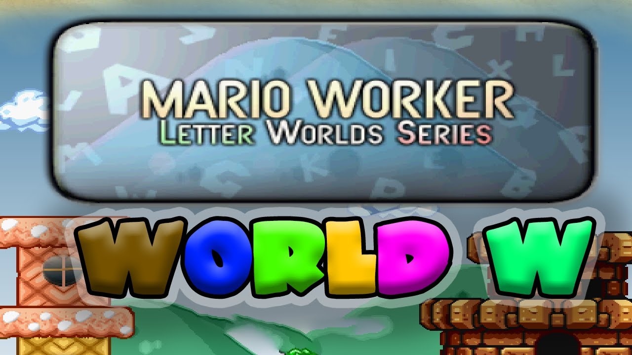 Mario Worker Letter Worlds Series - World W - YouTube