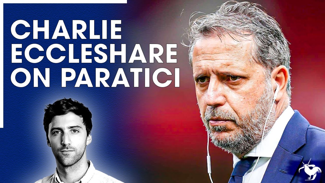 THE DISCONNECT BETWEEN CONTE & PARATICI Charlie Eccleshare On Fabio Paratici - YouTube